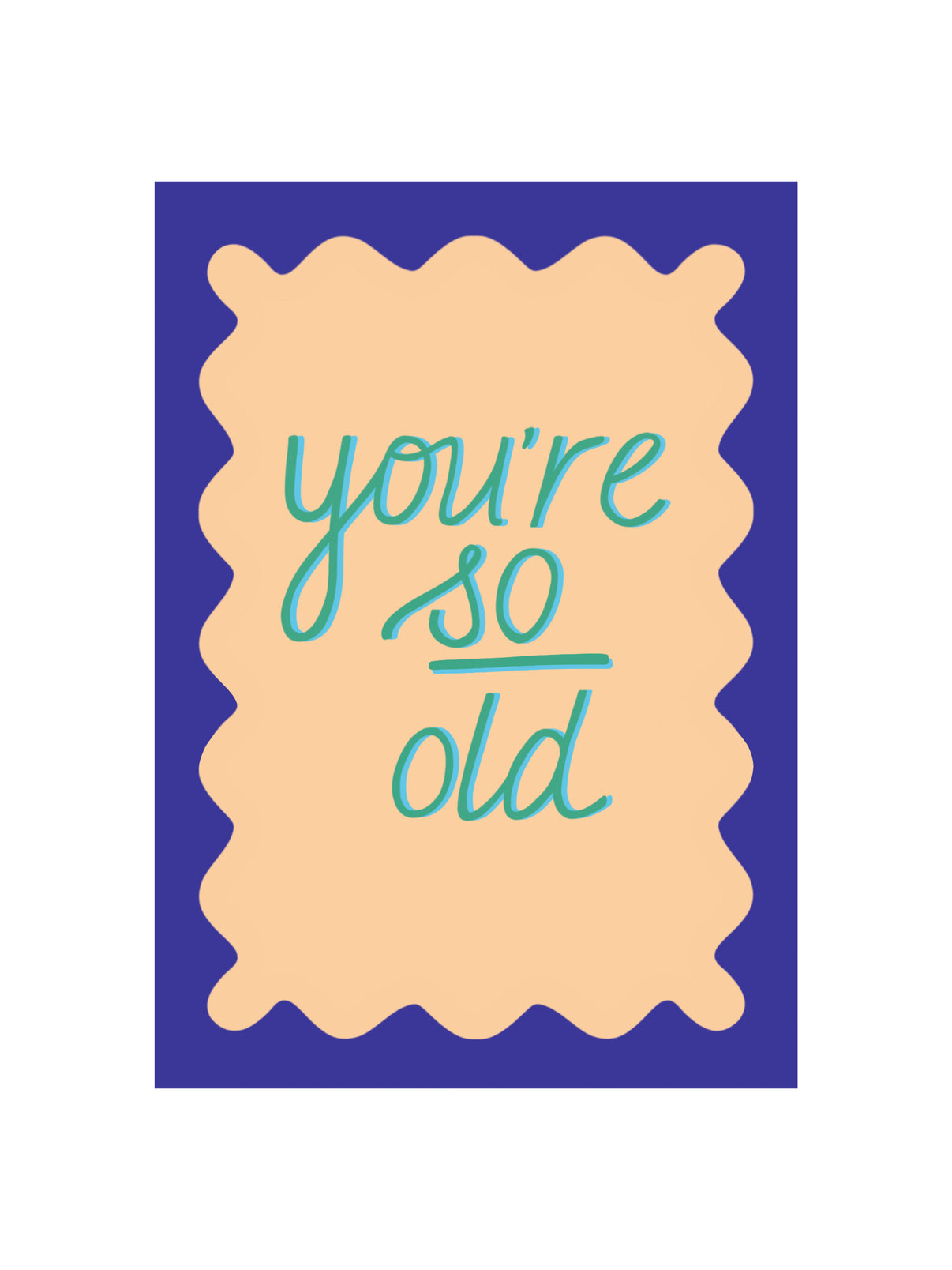 You're so Old Card – Neesh Home